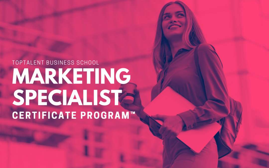 Marketing Specialist Program - Toptalent Business School